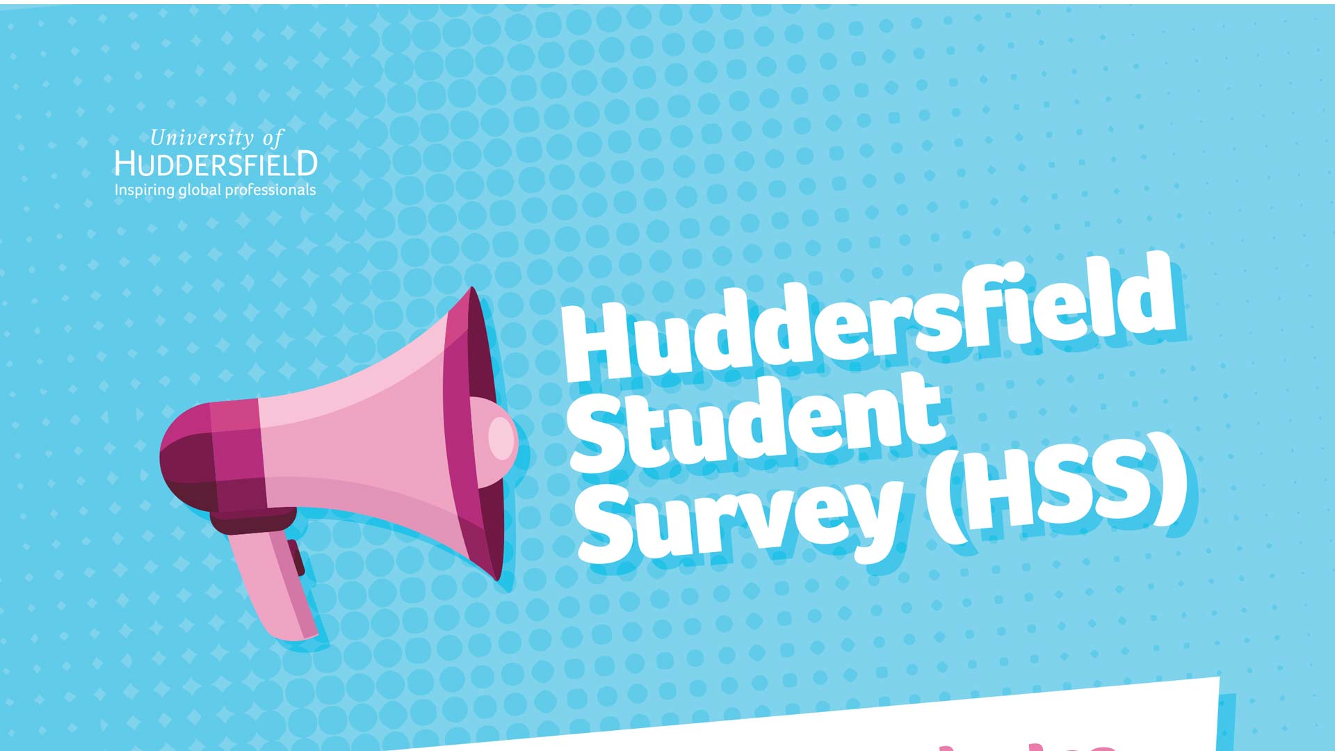 The Huddersfield Student Survey (HSS) - University of Huddersfield